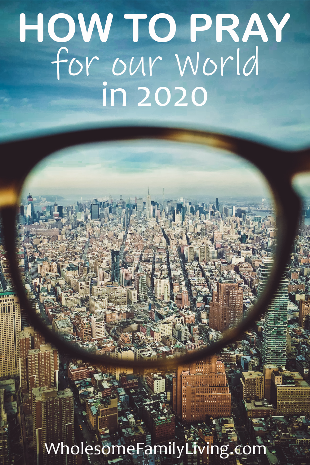 How to Pray for Our World in 2020 - Wholesome Family Living